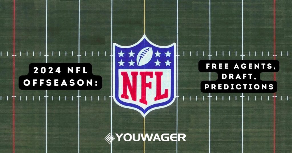2024 NFL Offseason: Free Agents, Draft, Predictions