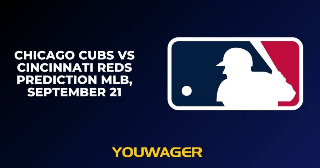 Chicago Cubs vs Cincinnati Reds Prediction MLB, September 21
