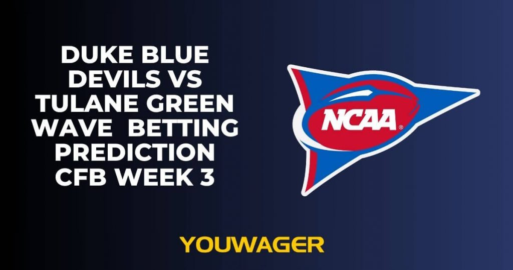 Duke Blue Devils vs Tulane Green Wave Betting Prediction CFB Week 3