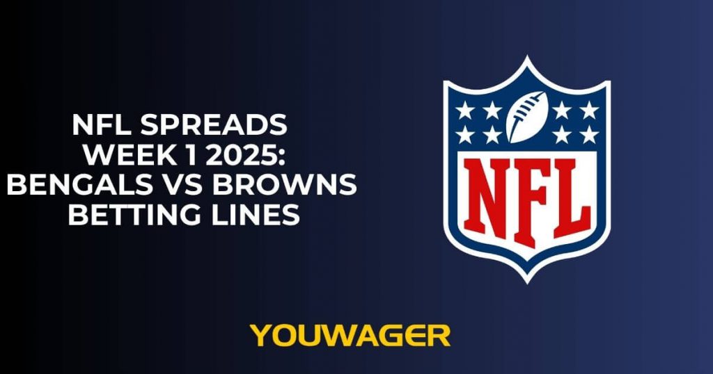 NFL Spreads Week 1 2025: Bengals vs Browns Betting Lines