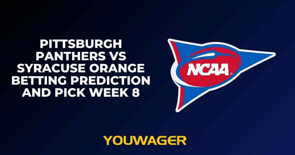 Pittsburgh Panthers vs Syracuse Orange Betting Prediction and Pick Week 8